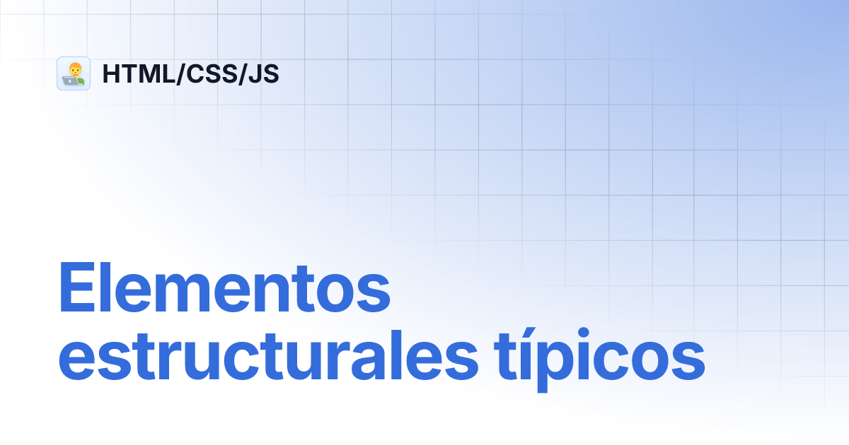Elementos estructurales típicos | HTML/CSS/JS