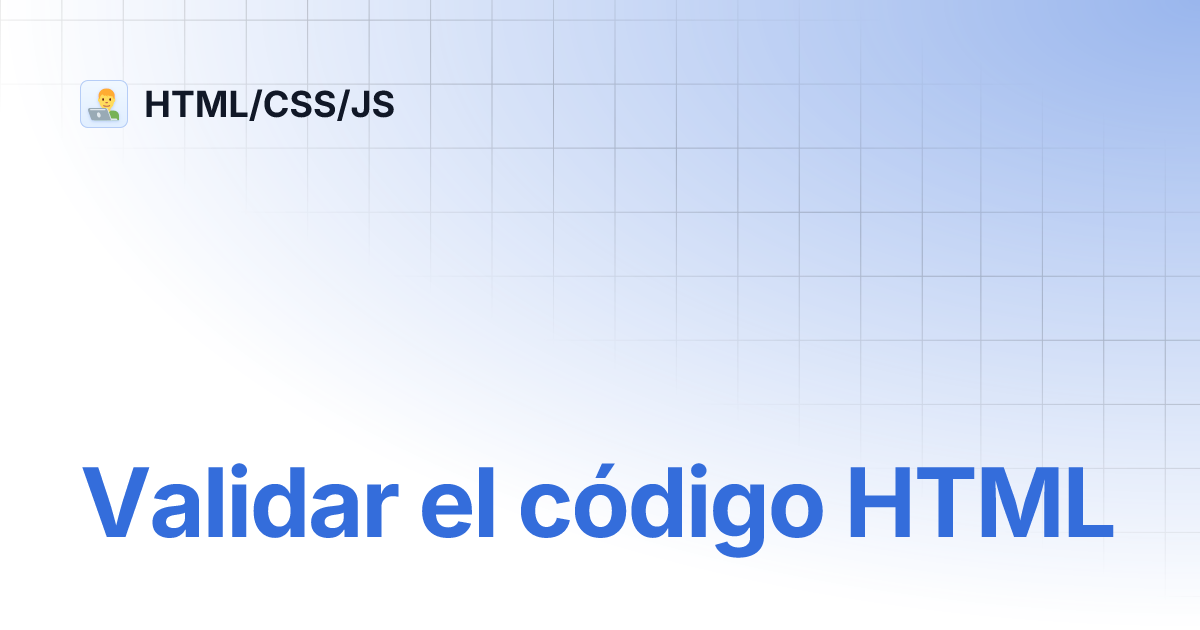 Validar el código HTML | HTML/CSS/JS